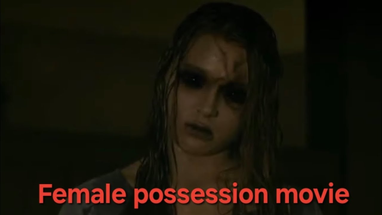 Female possession movie - YouTube