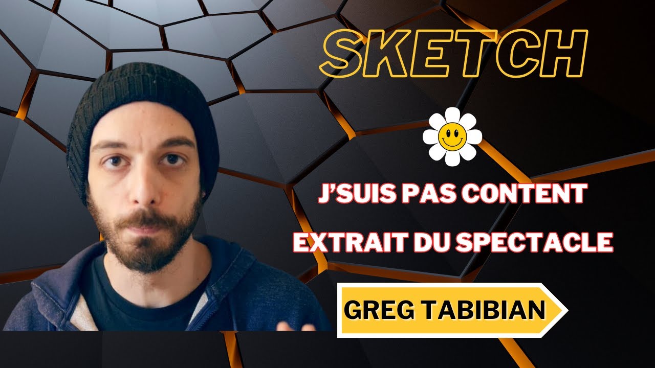GREG TABIBIAN dans JSUIS PAS CONTENT ! les 10 premières minutes - YouTube