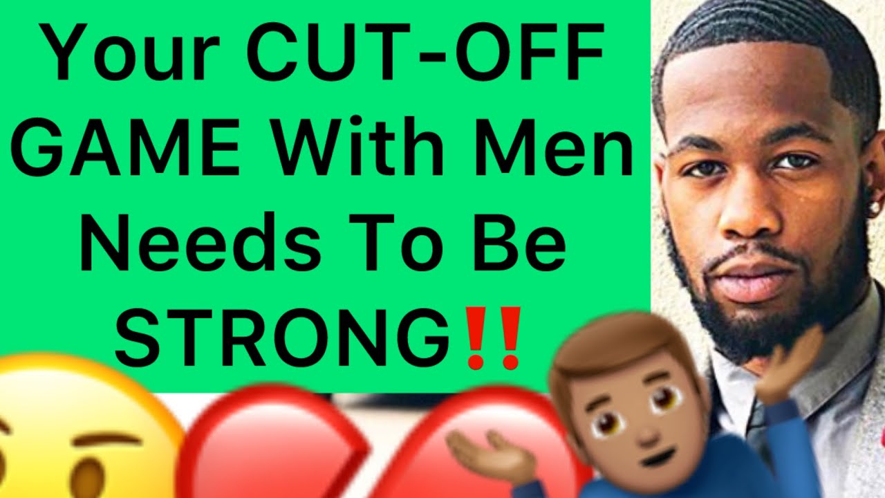 How To Have A STRONG CUT-OFF GAME With Men!! (WALK AWAY, IGNORE, And ...
