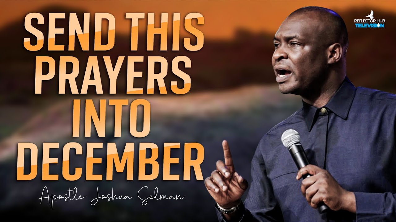 OH LORD LET DECEMBER OPEN TO BLESS ME MIDNIGHT PRAYERS - APOSTLE JOSHUA ...