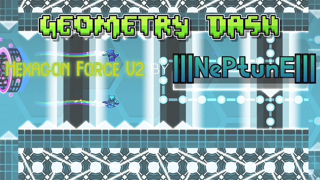 Hexagon Force v2 by |||NePtunE||| | Geometry Dash - YouTube