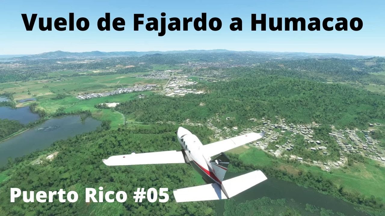 Vuelo de Fajardo a Humacao/Volando por Puerto Rico #05/Microsoft Flight ...