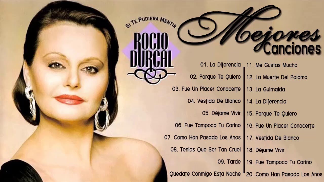 ROCIO DURCAL SUS MáS HERMOSAS CANCIONES (30 EXITOS INOLVIDABLES) - YouTube
