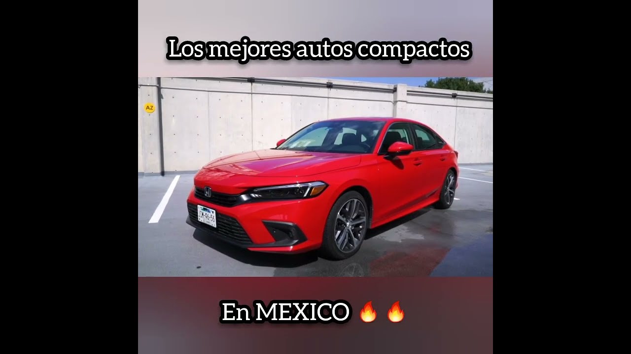 LOS 8 MEJORES AUTOS COMPACTOS DE MEXICO 2022 - YouTube