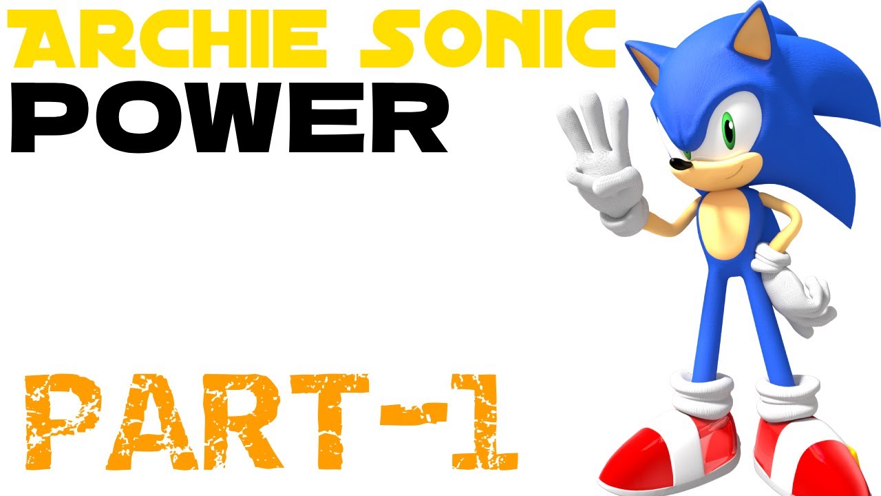 Archie Sonic - Power ( Part - 1 ) - YouTube