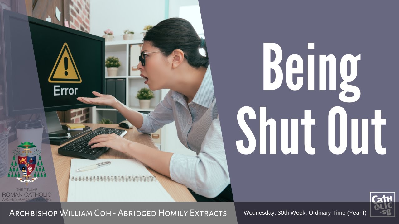 Being Shut Out - Archbishop W. Goh (Abridged Homily Extract - 27 ...