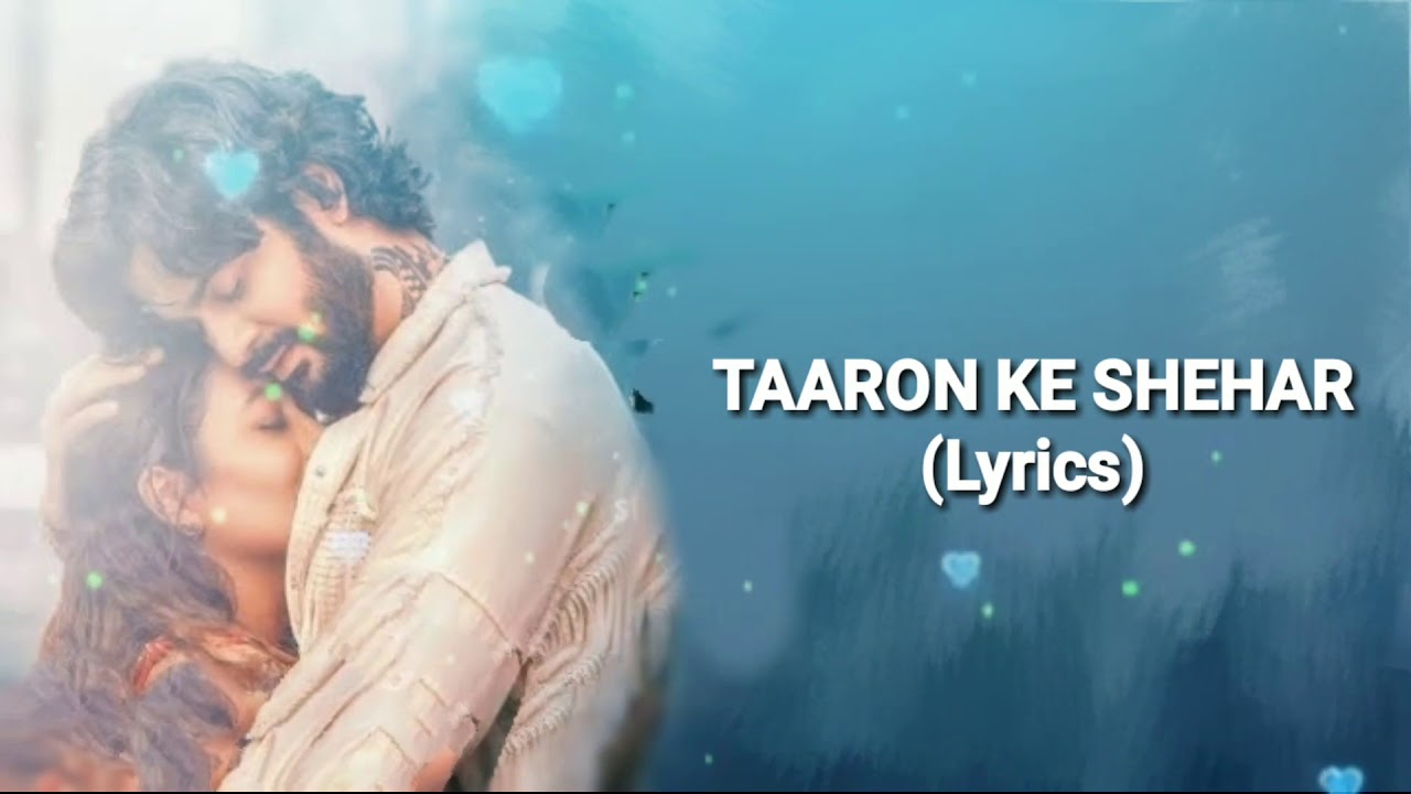 Taaron Ke Shehar Full Song With Lyrics Neha Kakkar | Jubin Nautiyal ...
