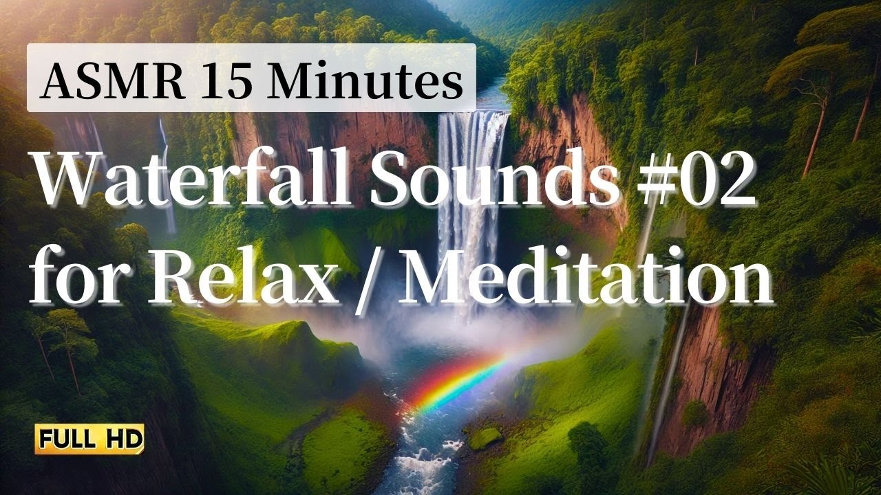 15 Minutes ASMR Waterfall Beautiful Sounds for Relaxation and Focus ...