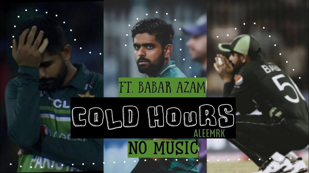 ALEEMRK COLD HOURS (NO MUSIC) Ft.BABAR AZAM - YouTube