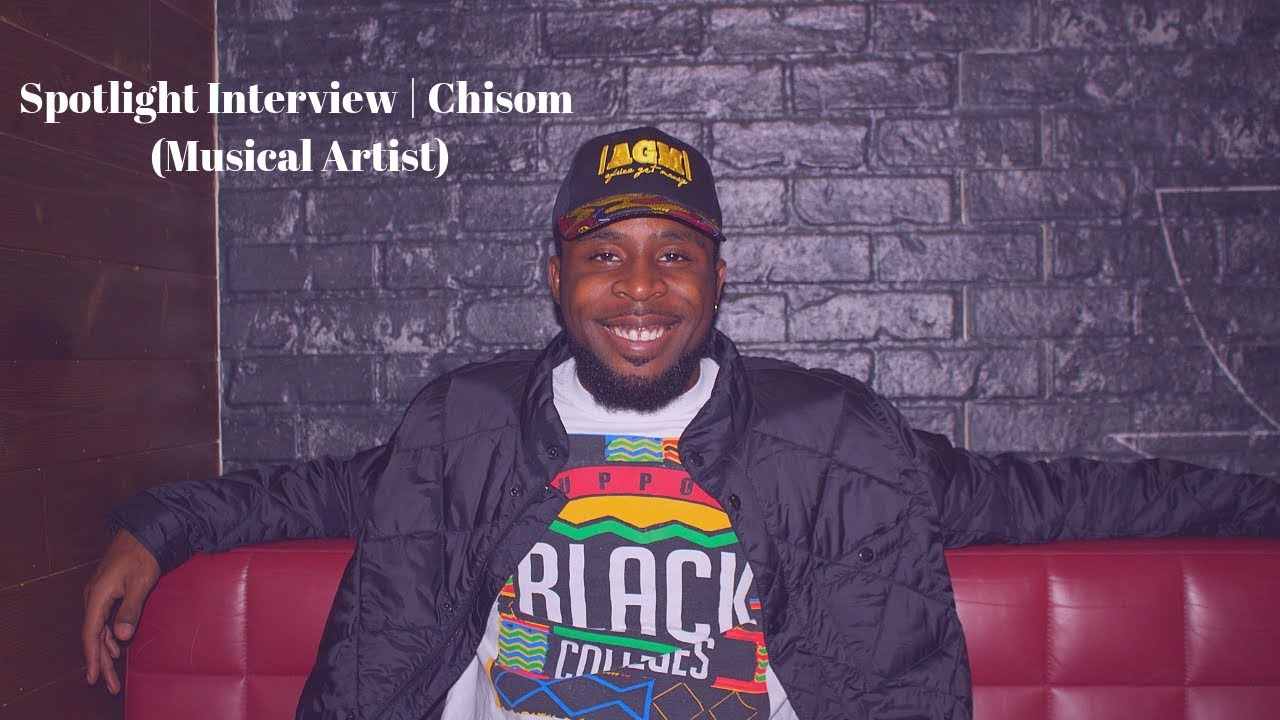 Spotlight Interview | Chisom (Musical Artist) - YouTube