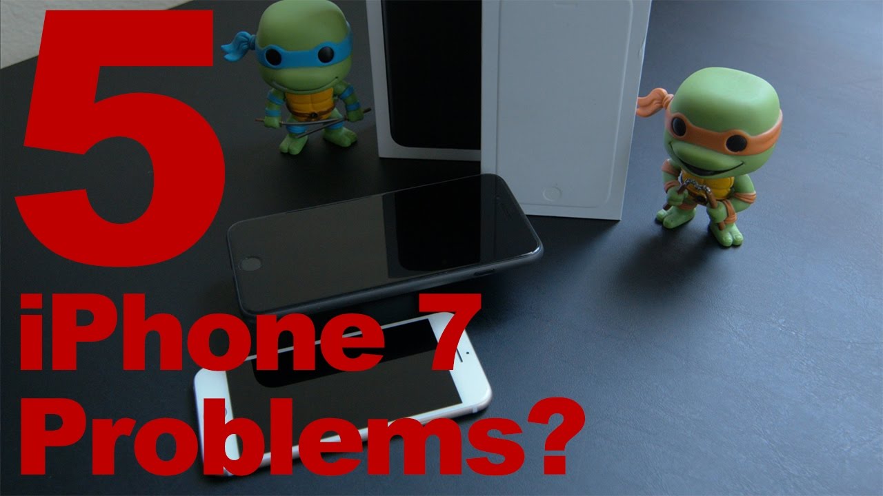 5 iPhone 7 Problems? - YouTube