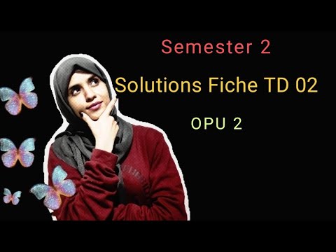 فرع الدراسة 👩🏻‍🔬://Solutions Fiche TD 02 OPU 2 Semestre 2 - YouTube
