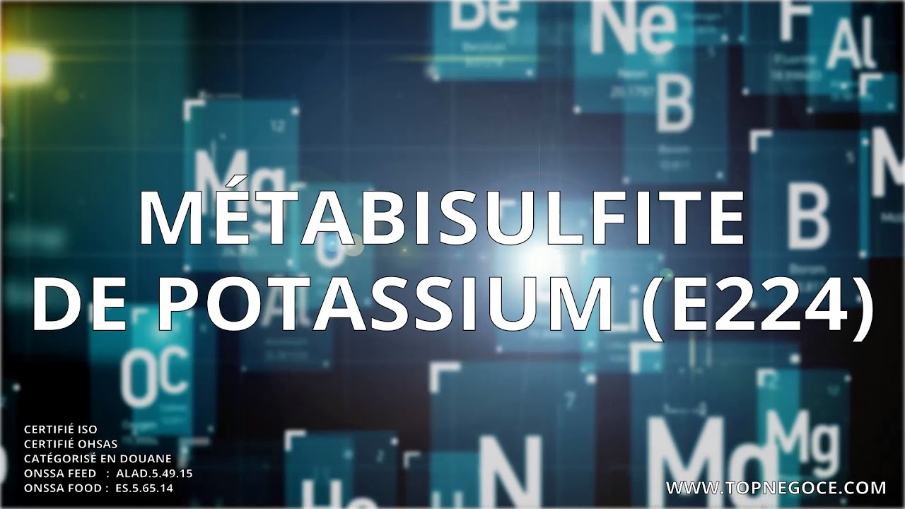 E224 - Métabisulfite de potassium - ADDITIF ALIMENTAIRE - TOP NEGOCE ...