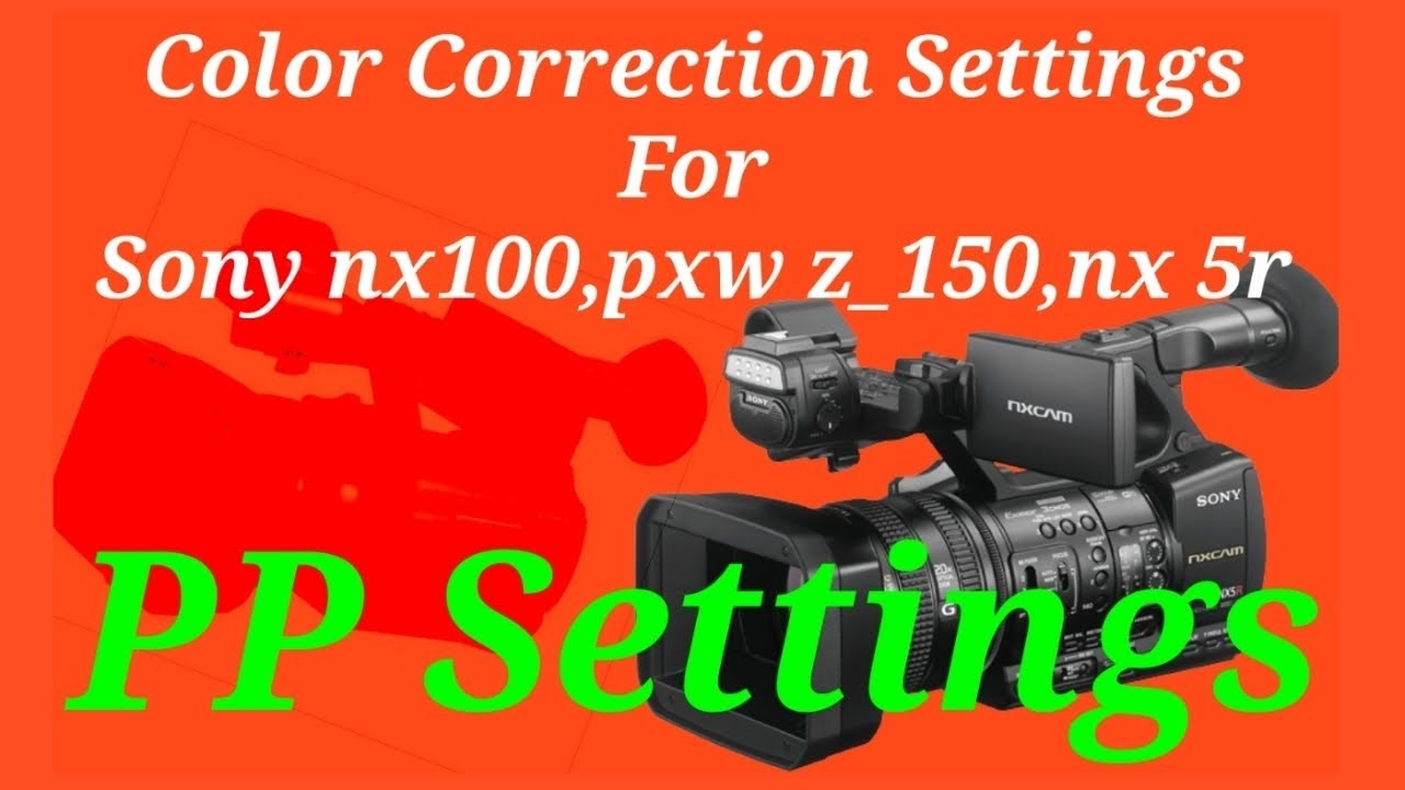 Sony nx100 | pxw z_150 | nx 5r | Picture profile setting | PP Settings ...