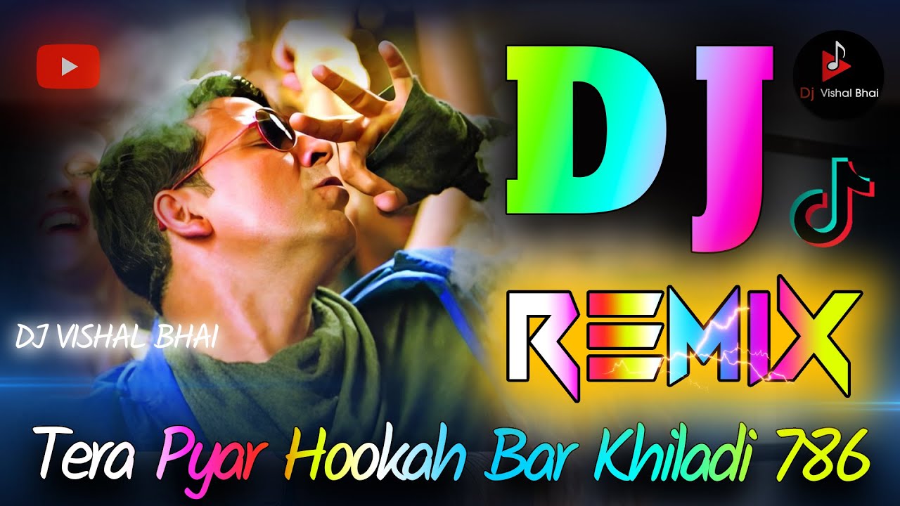 Tera Pyar Hookah Bar | Dj Remix | Akshay Kumar | Khiladi 786 | Hookah ...