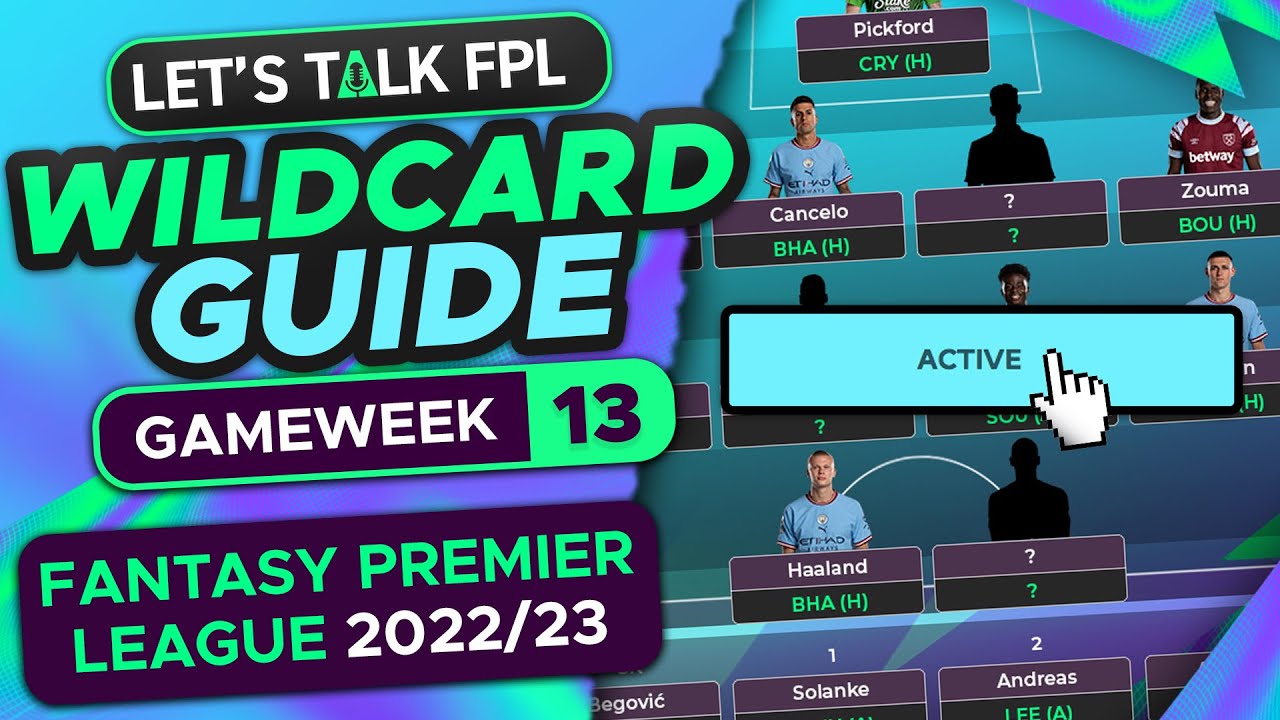 FPL GAMEWEEK 13 WILDCARD GUIDE | Fantasy Premier League Tips 2022/23 ...