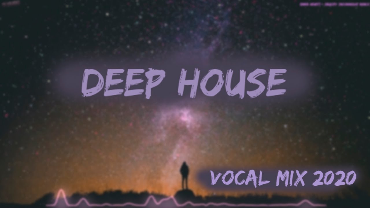Deep House Mix 2020 | Deep Vocal | Chill Out Music - YouTube