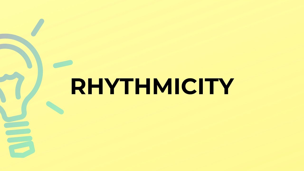 What is the meaning of the word RHYTHMICITY? - YouTube