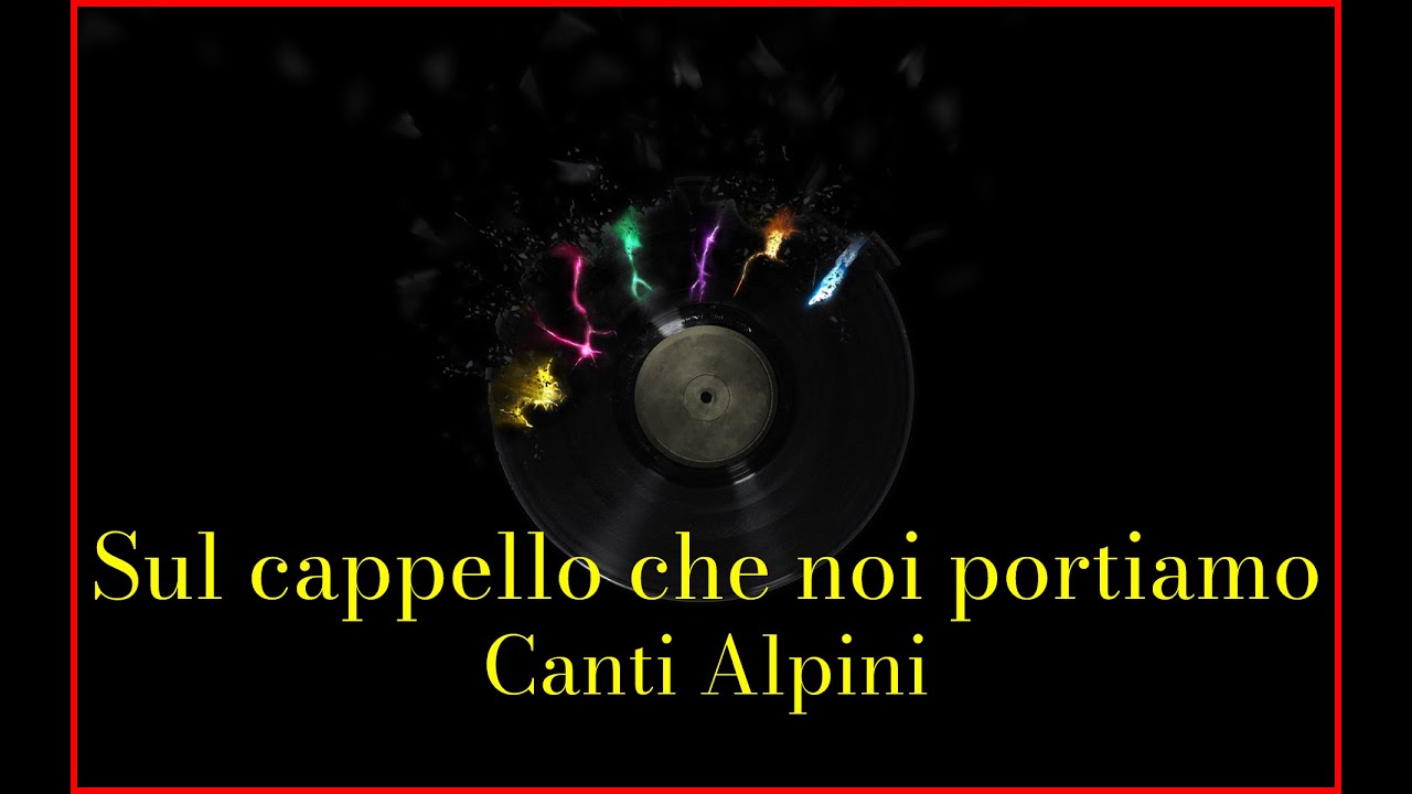 Canti Alpini - Sul cappello che noi portiamo (Lyrics) Karaoke - YouTube