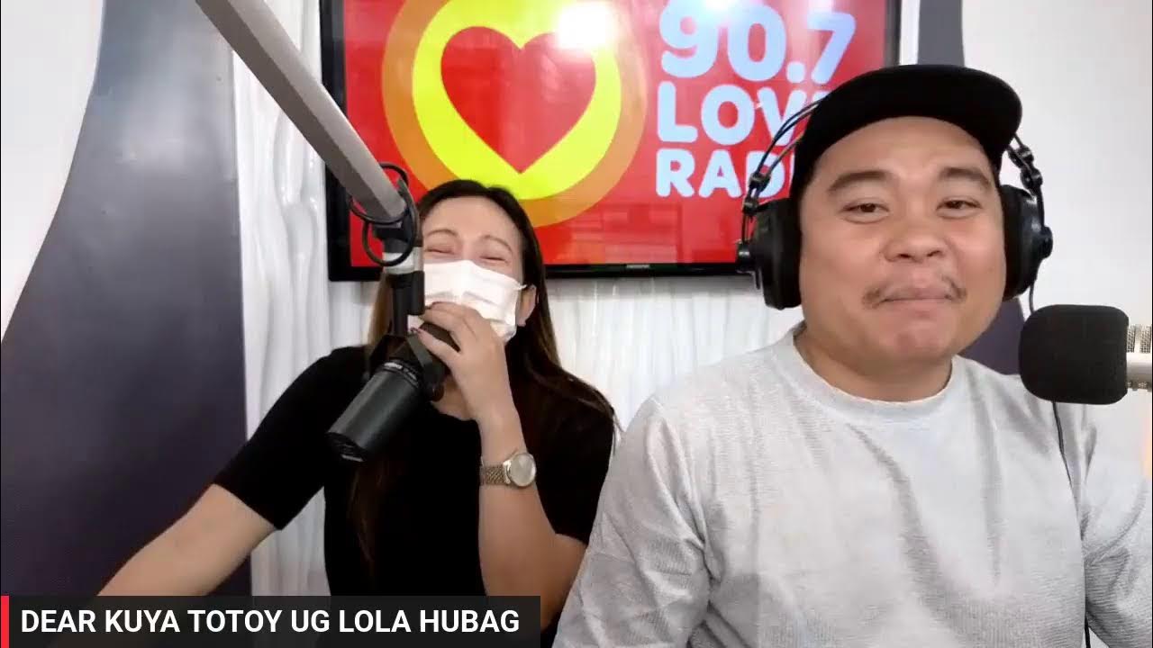 DEAR KUYA TOTOY UG LOLA HUBAG - YouTube