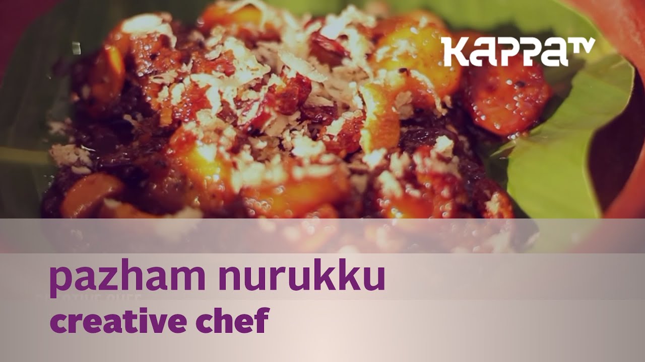 Creative Chef - Pazham Nurukku (Hilton Garden Inn) - Kappa TV - YouTube