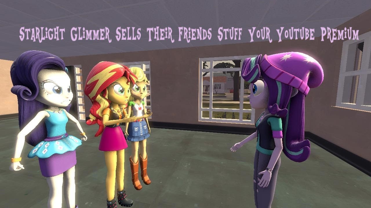 Starlight Glimmer Sells Their Friends Stuff for Youtube Premium - YouTube