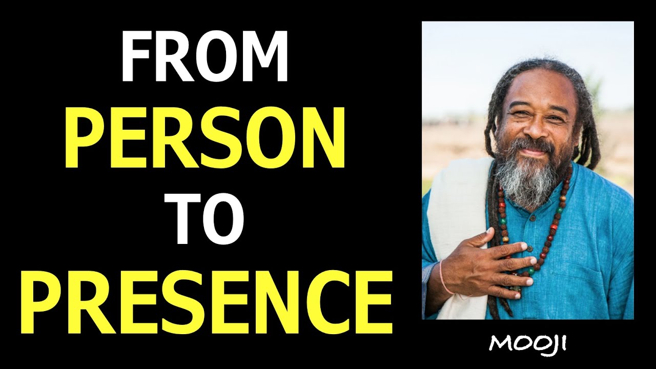 Mooji | From Person to Presence | The First Step of Awakening - YouTube