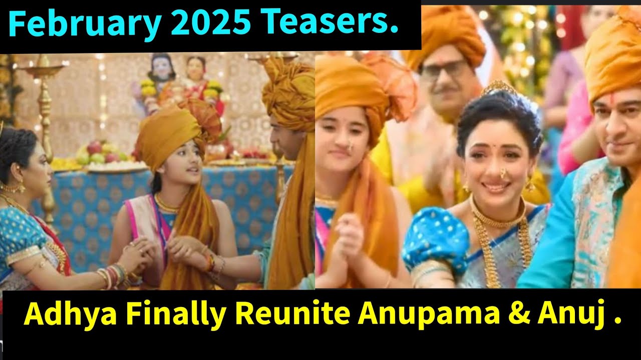 Anupama Starlife February 2025 Teaser Update in English||Aadya Finally ...