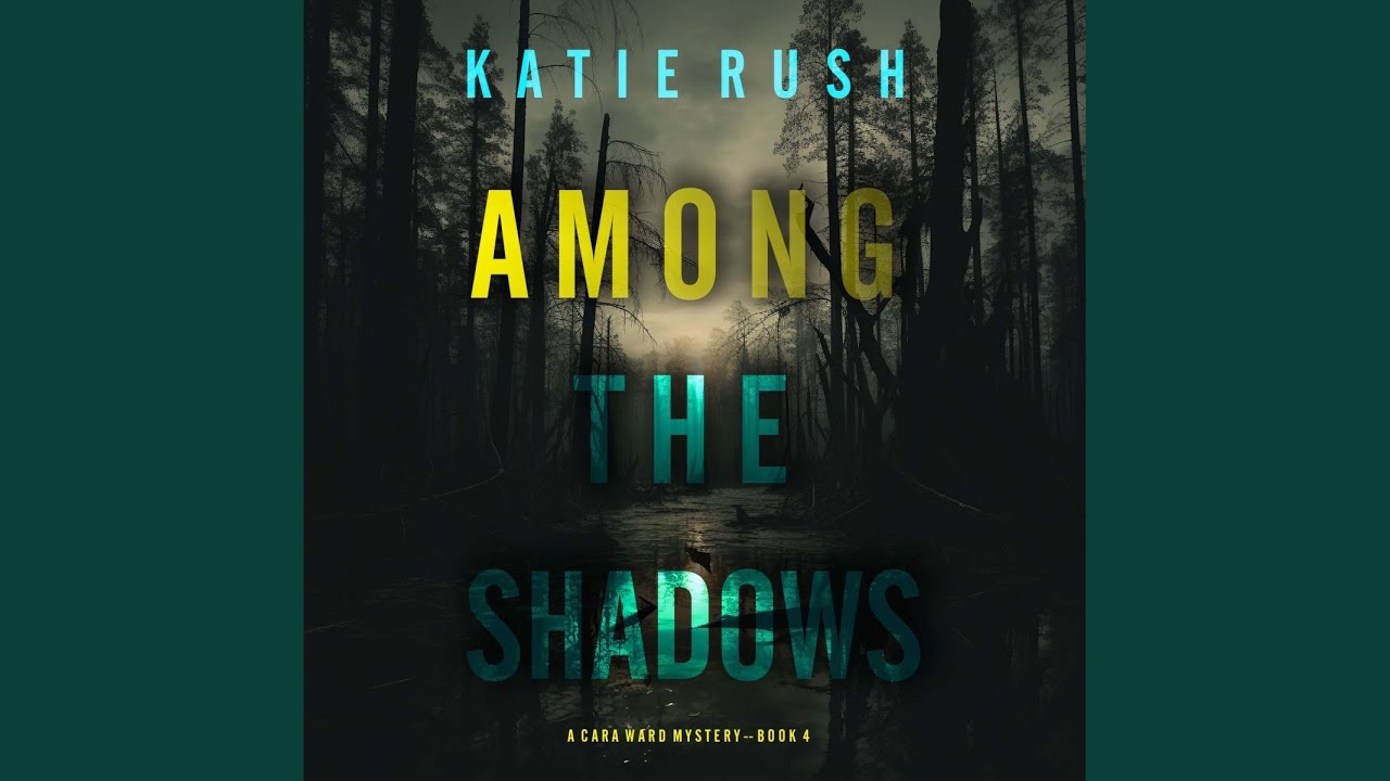 Chapter 95 - Among the Shadows (A Cara Ward Fbi Suspense Thriller—Book ...
