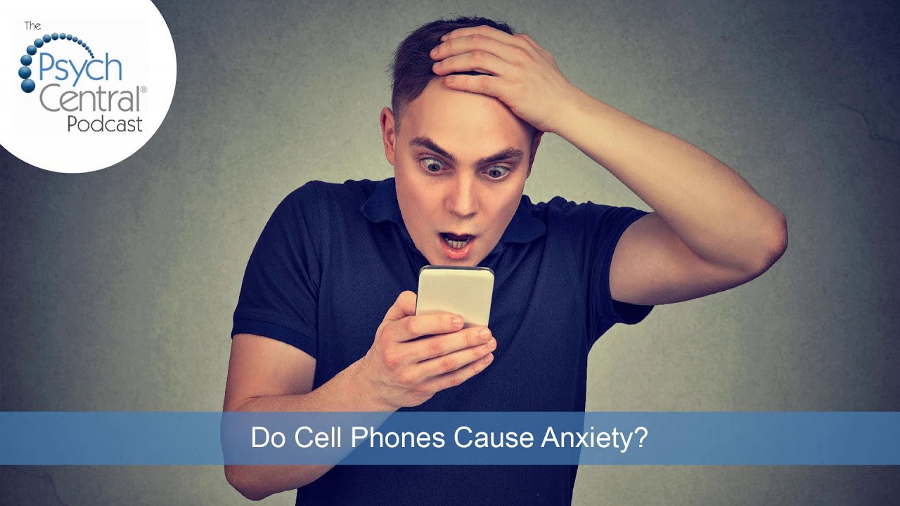 Do Cell Phones Cause Anxiety? - YouTube