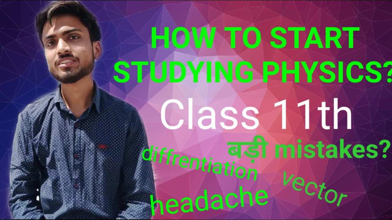 How To Study Physics Class 11 How To Start Learning Physics YouTube how-to-study-physics-class-11-how-to-start-learning-physics-youtube