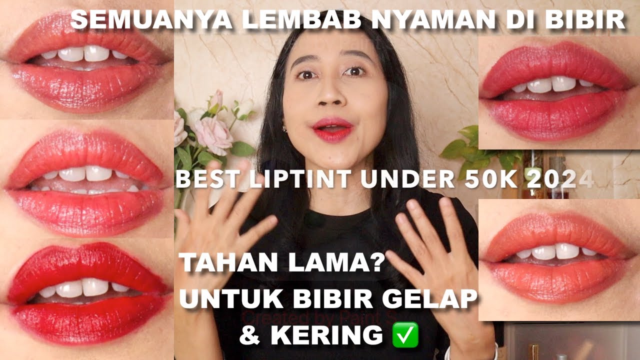 TOP 5 BEST LIP TINT SEPANJANG TAHUN 2024 DI BAWAH 50.000 AJA😆 | BIBIR ...