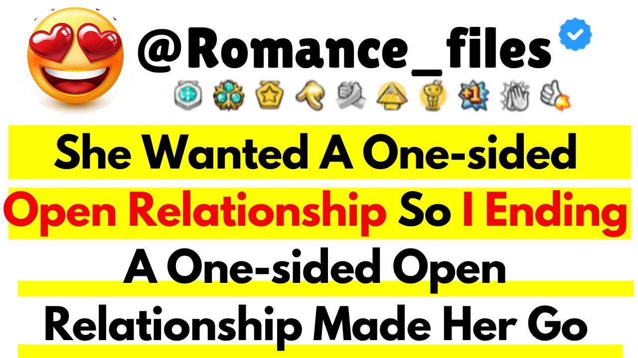 She Wanted A One-sided Open Relationship So I Ending A One-sided Open ...