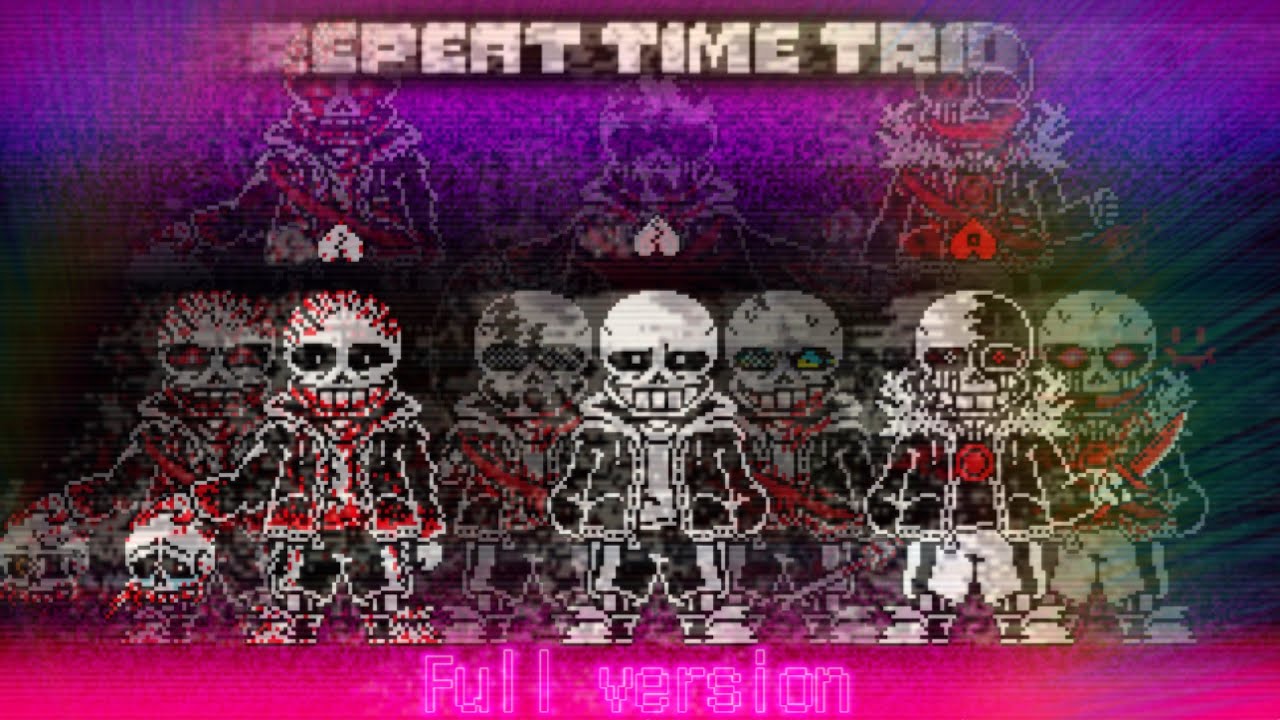 【Undertale AU 】【Repeat Time Trio】 - 『Full version』[Phase 1〜4] [OST/UST ...