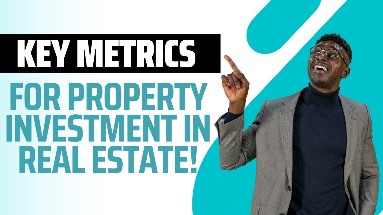 Key Metrics for Property Investment in Real Estate - YouTube