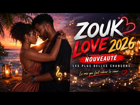 ZOUK LOVE 2026 : Les Plus Belles Chansons d’Amour Qui Font Vibrer le Cœur