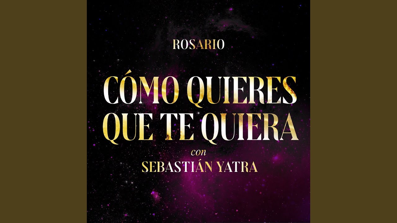 Cómo Quieres Que Te Quiera - YouTube