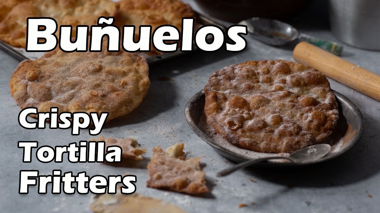 How to Make The Best Buñuelos | Crispy Flour Tortilla Fritters | The ...