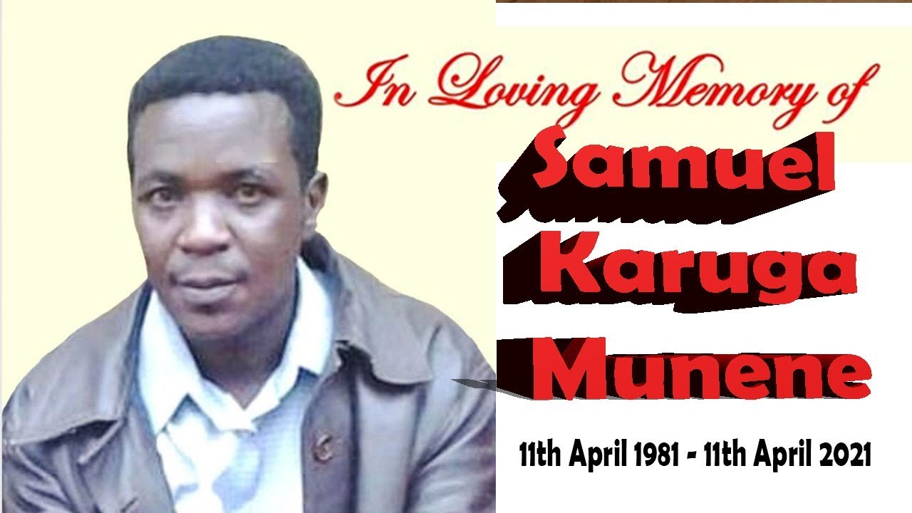 Celebrating the Life of Samuel Karuga Munene. Sunrise:11th April 1981 ...