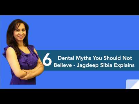 Jagdeep Sibia Explains 6 Dental Myths You Should Not Believe - YouTube