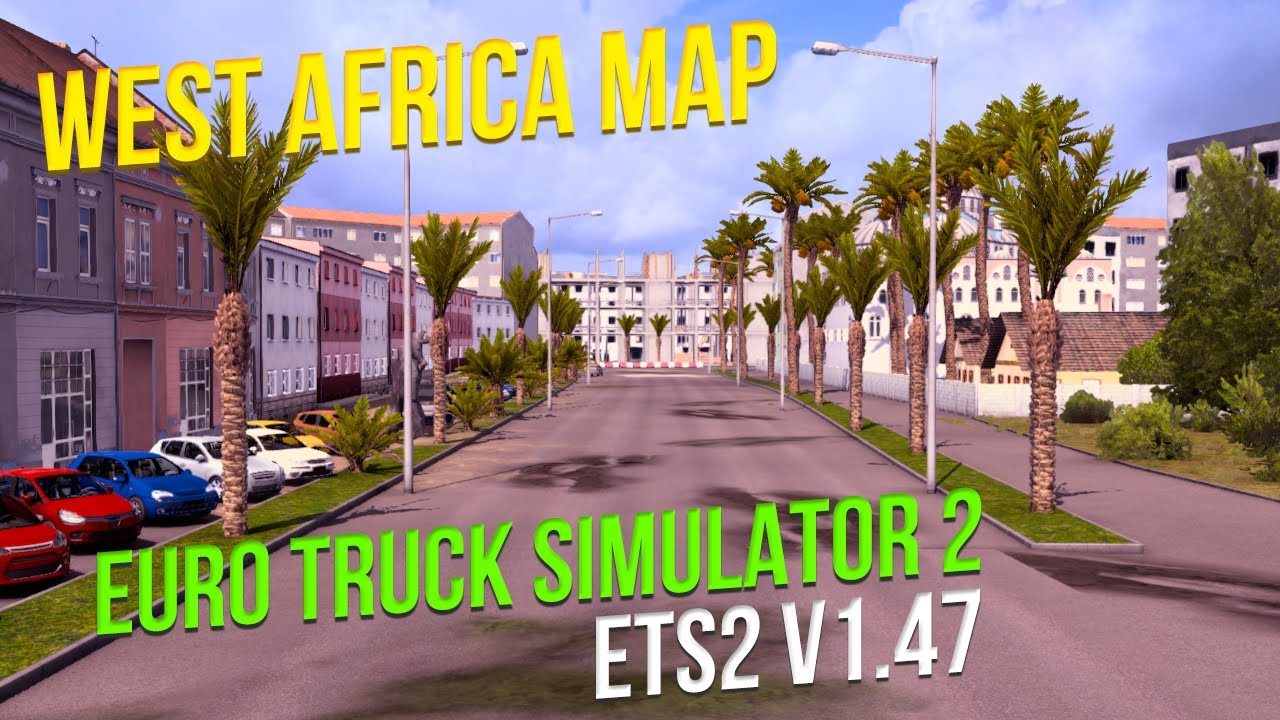 WEST AFRICA MAP V0.03 FOR ETS2 V1.47 - YouTube