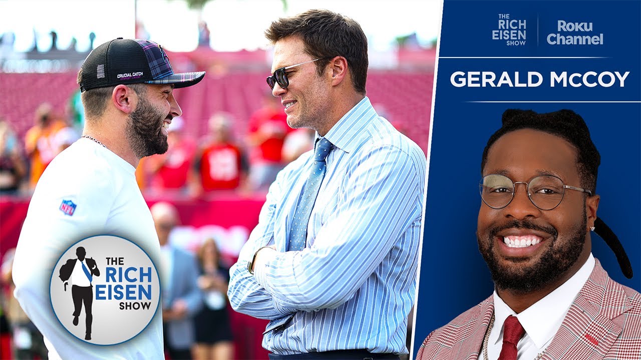 NFL Network’s Gerald McCoy on Baker & Brady; Why Eagles Fans Shouldn’t ...