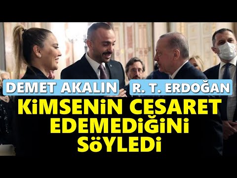 Demet Akalın, Erdoğan'a kimsenin cesaret edemediğini söyledi