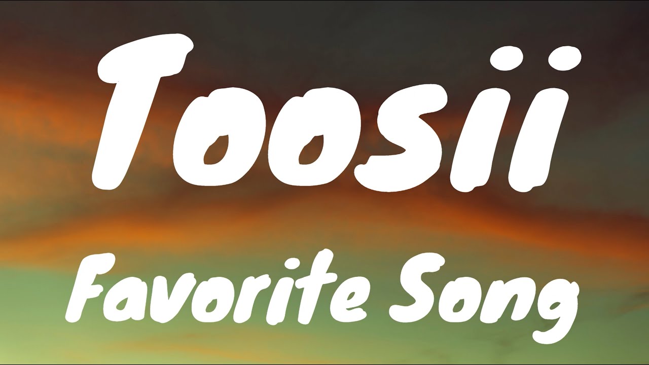 Favorite Song — Toosii (Lyrics) - YouTube
