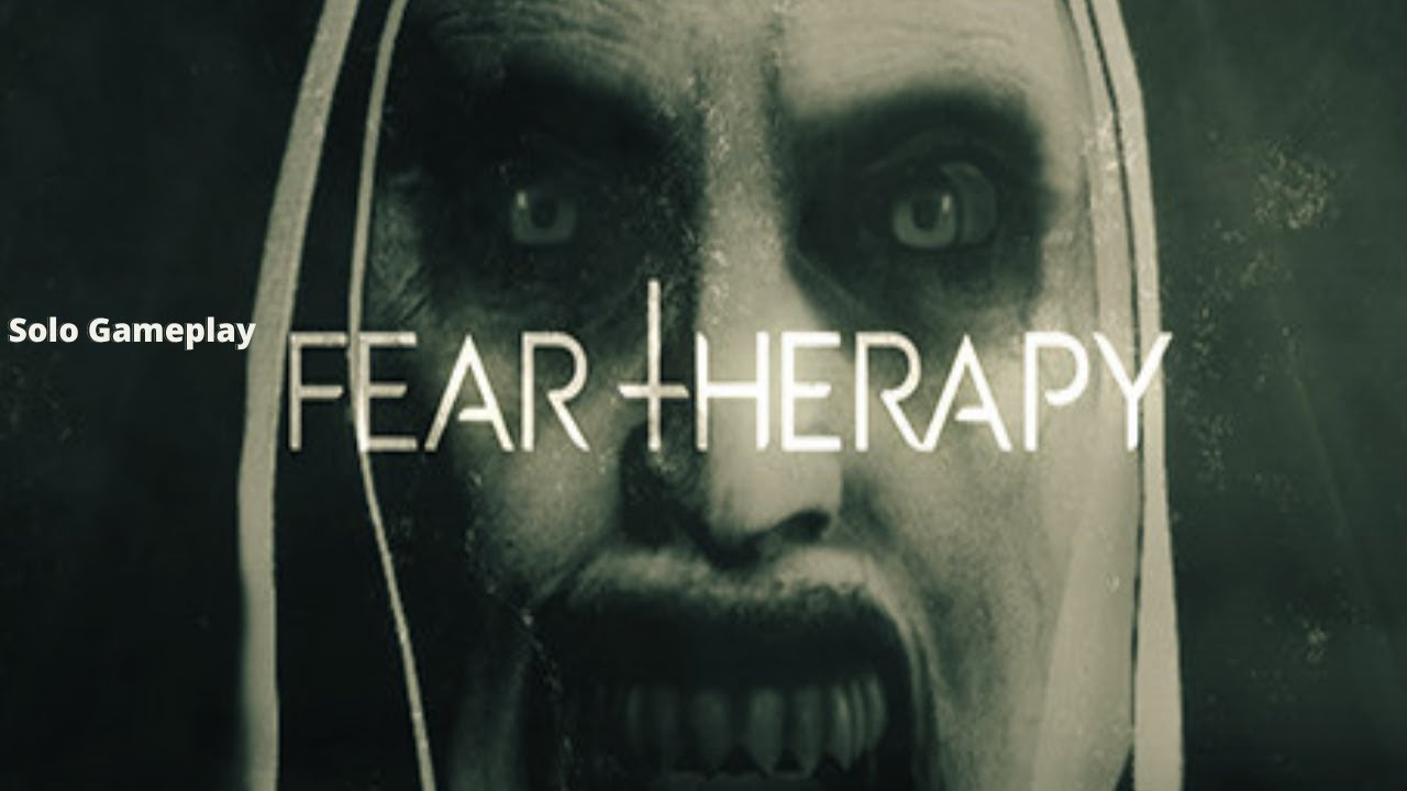 Fear Therapy || WalkThrough Gameplay Part 1 - YouTube