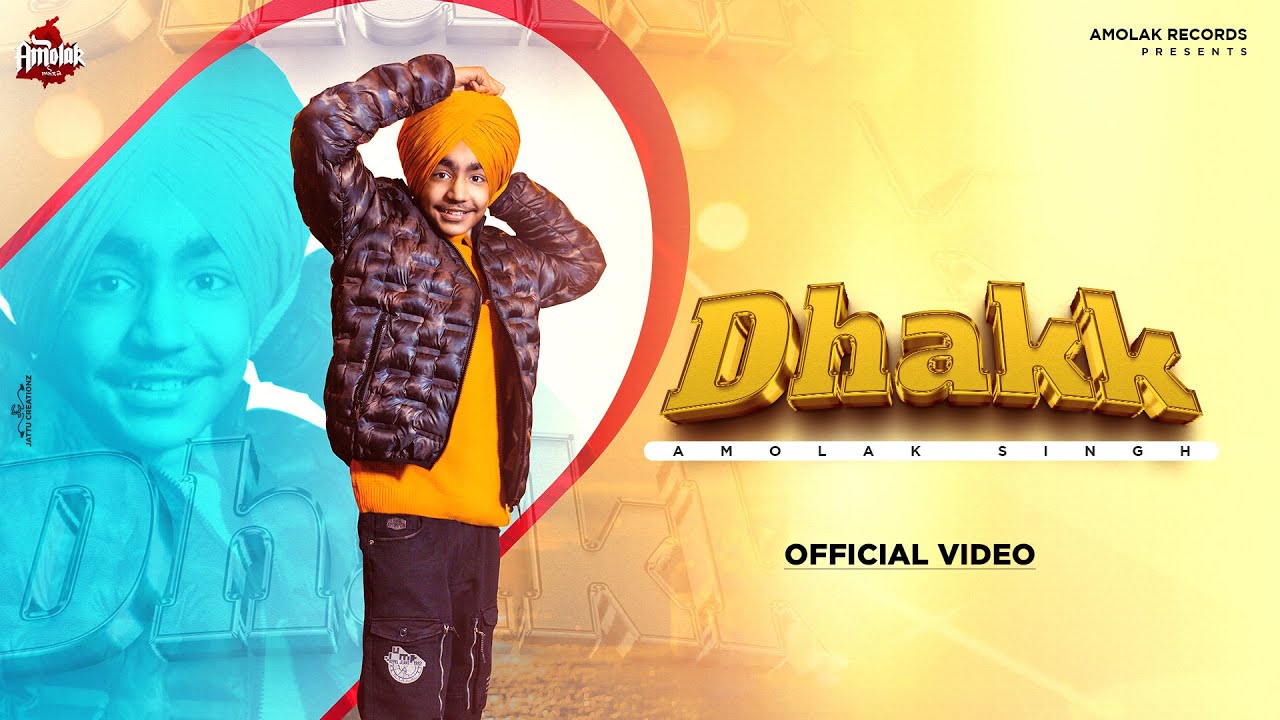 DHAKK (Full Video) | Amolak Singh | New Punjabi Song 2023 | Latest ...