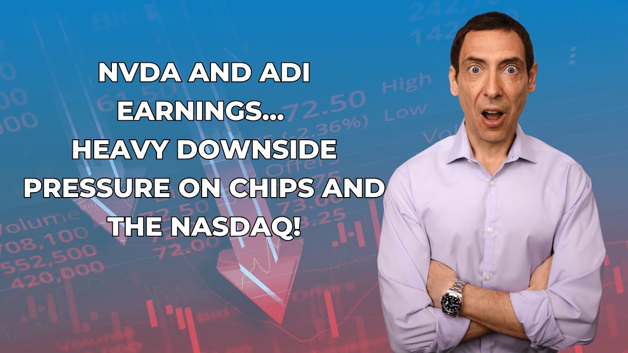 NVDA and ADI Earnings... Heavy Downside Pressure on Chips and the ...