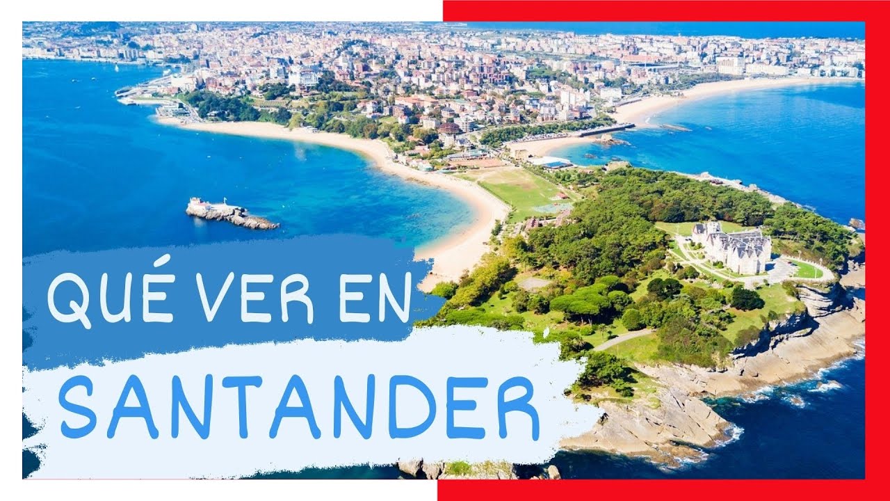 GUÍA COMPLETA Qué ver en la CIUDAD de SANTANDER (ESPAÑA) 🇪🇸 🌏 Turismo y ...