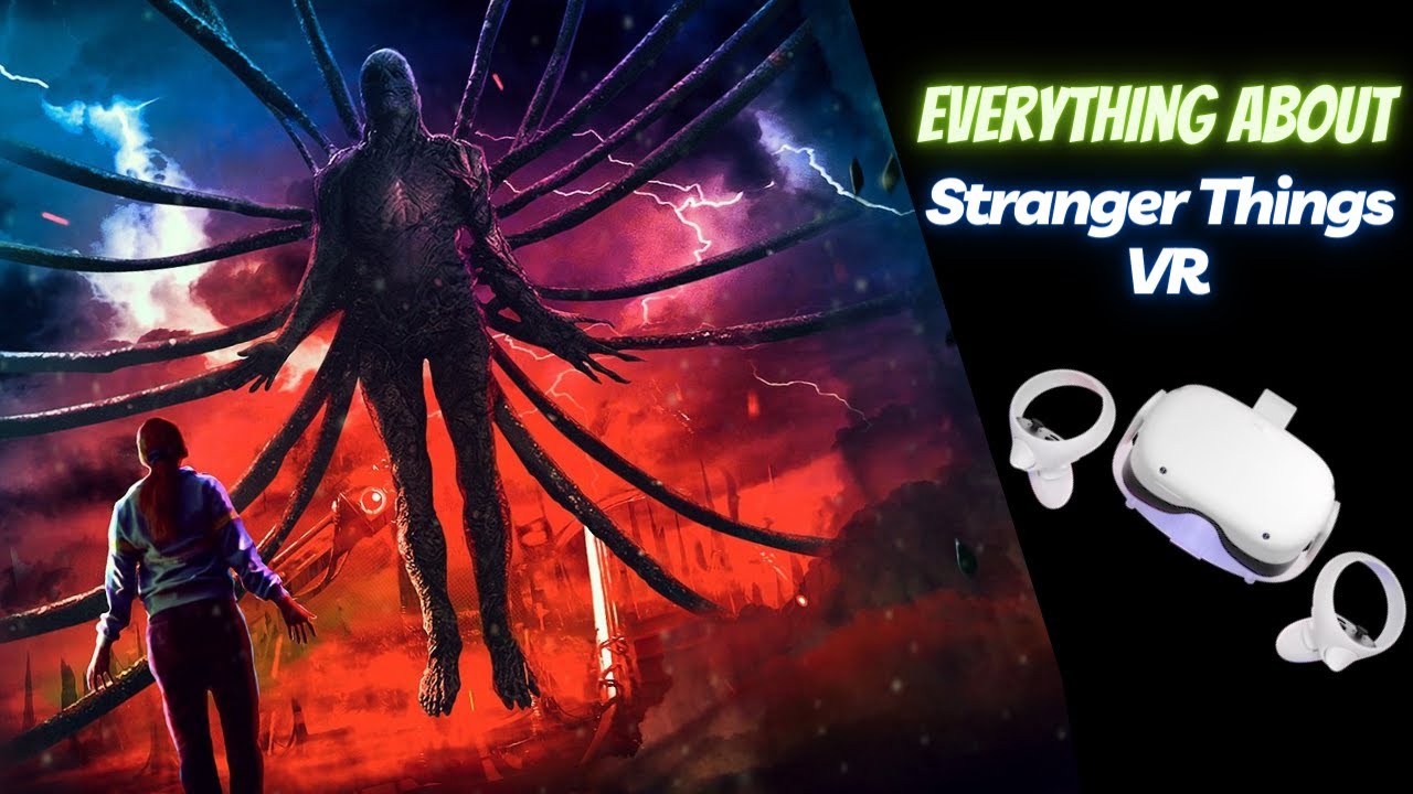 Everything About : Stranger Things VR / 2023 - YouTube