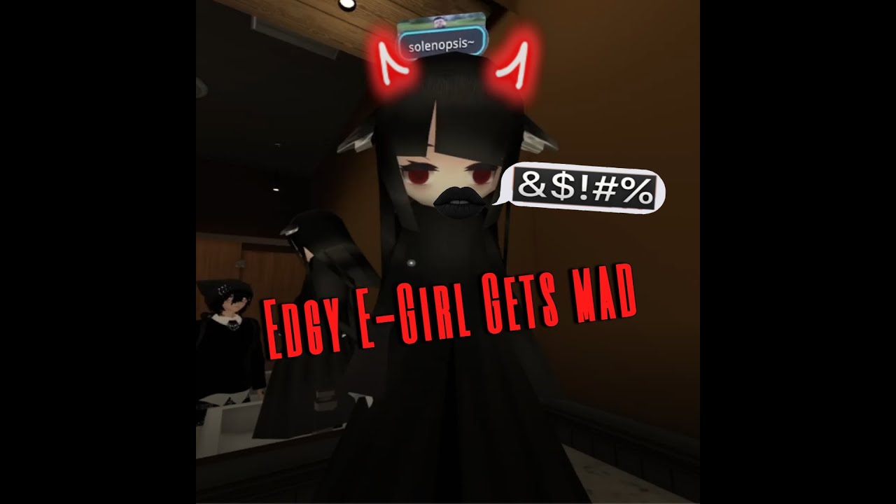 Edgy E-Girl Gets Mad I Don't Want Her [VrChat Trolling] - YouTube